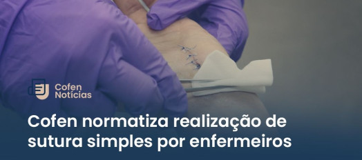 Cofen normatiza realização de sutura simples por enfermeiros - Cofen Cofen normatiza realização de sutura simples por enfermeiros - Cofen